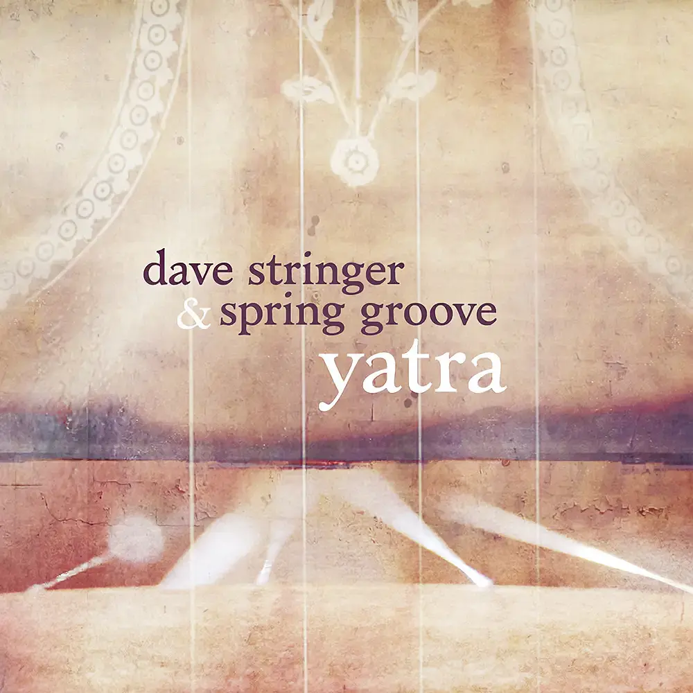 Yatra - Dave Stringer